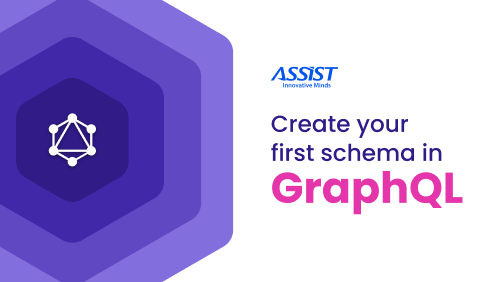 How to create your first schema in GraphQL | ASSIST Software
