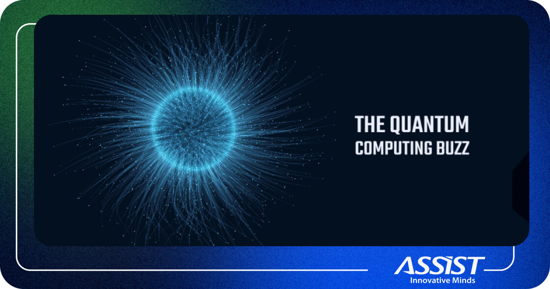Do you hear the buzz of quantum computers? | ASSIST Software