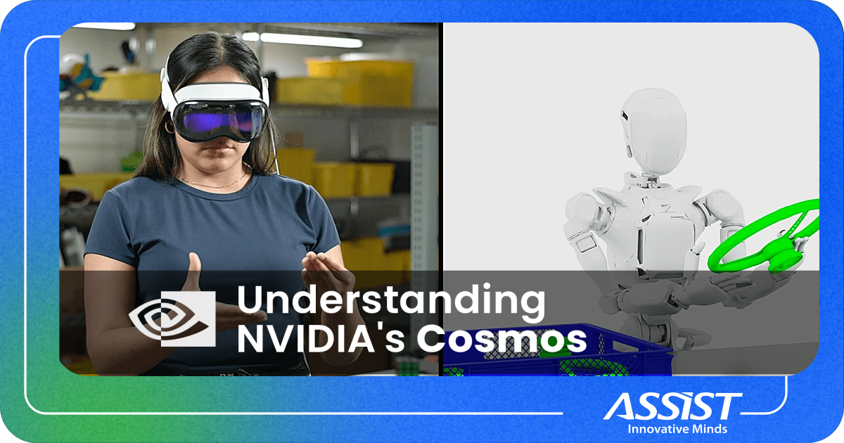 Digital Twin Breakthrough? Understanding NVIDIA's Cosmos | ASSIST Software